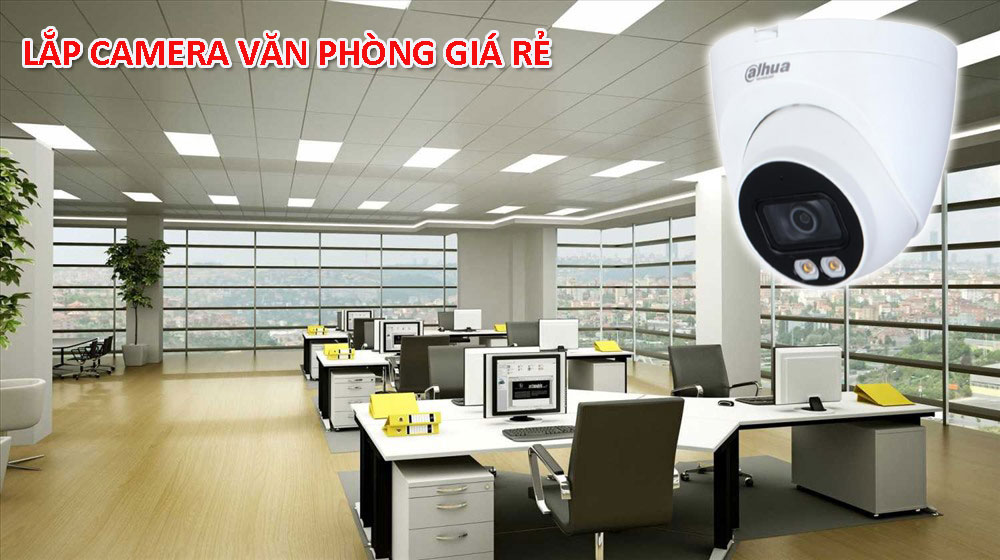 Lắp Camera Văn Phòng | Lắp Đặt Camera Quan Sát Cho Văn Phòng
